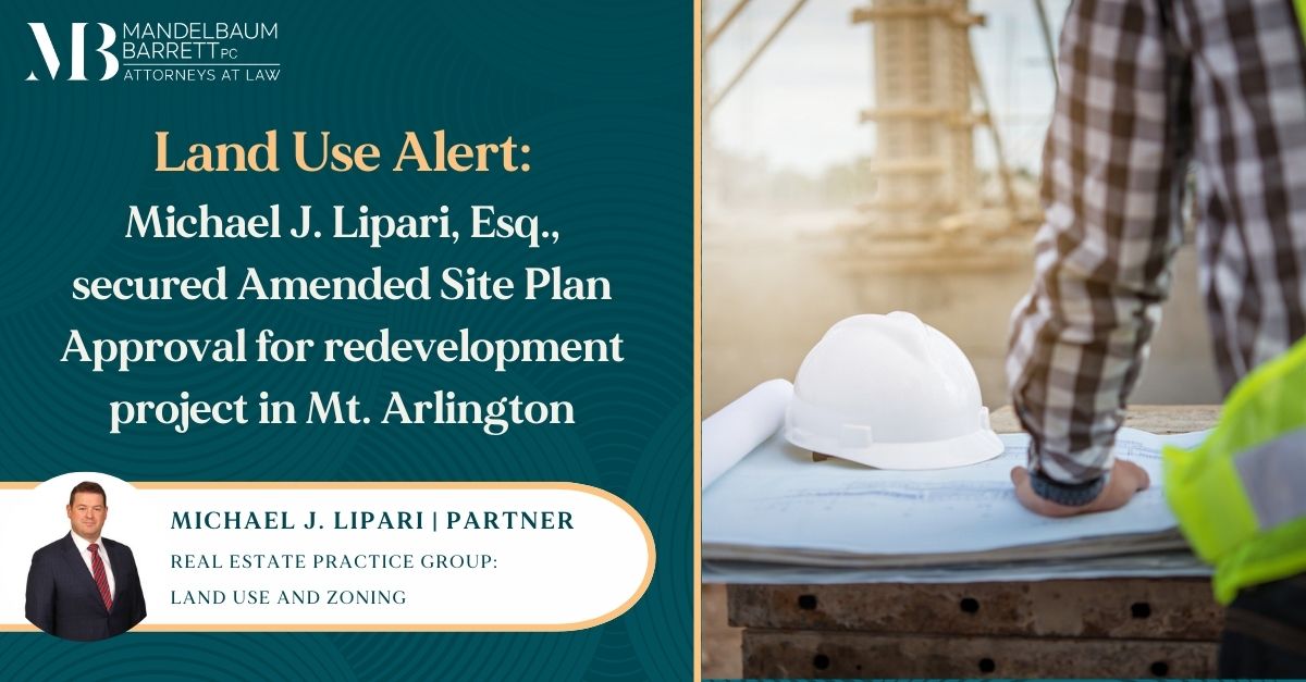 Land Use Alert: Michael J. Lipari, Esq., secured Amended Site Plan ...