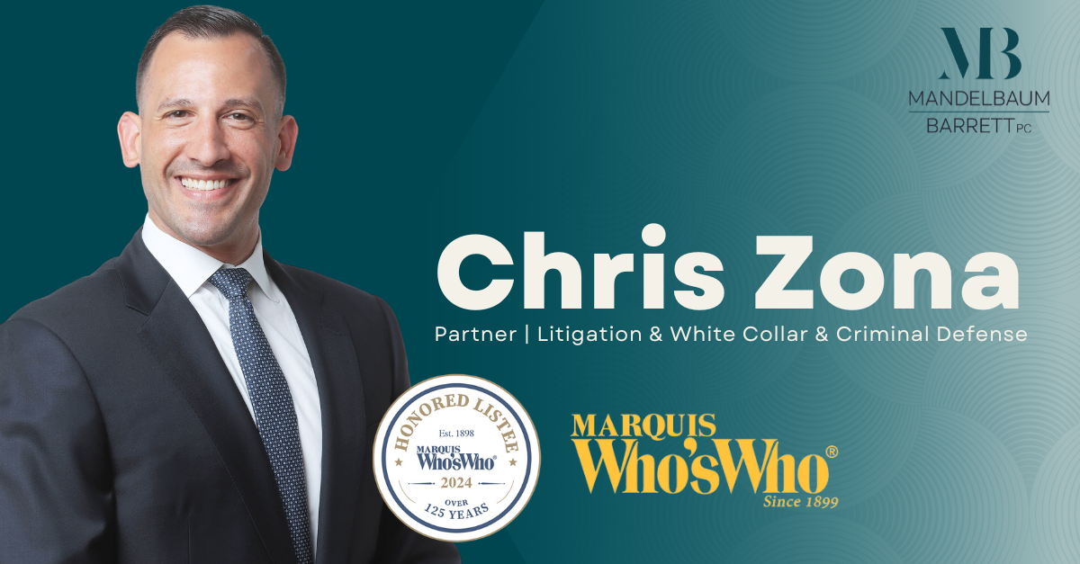 Chris Zona Named a Distinguished Honoree on the Marquis Who’s Who List - Mandelbaum Barrett PC
