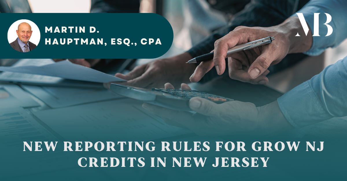 New Reporting Rules for Grow NJ Credits in New Jersey - Mandelbaum ...