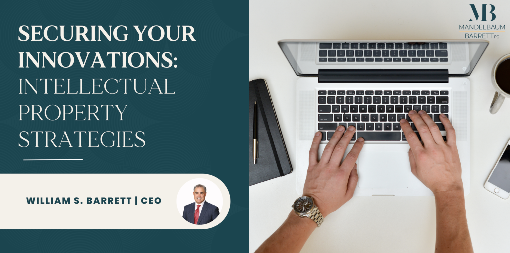 Securing Your Innovations: Intellectual Property Strategies ...