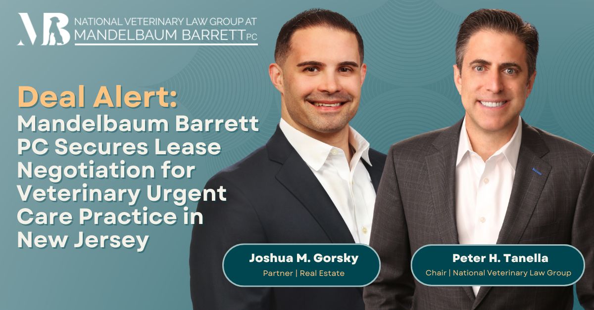 Deal Alert: Mandelbaum Barrett PC Secures Lease Negotiation for Veterinary Urgent Care Practice ...