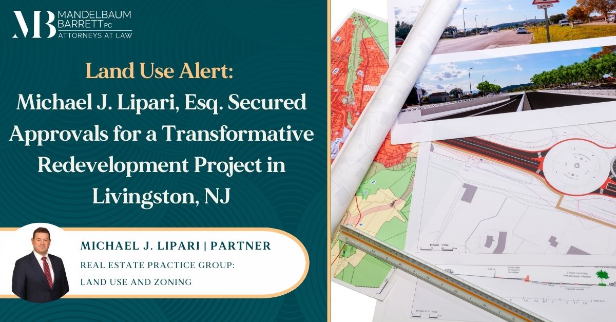 Land Use Alert: Michael J. Lipari, Esq. Secured Approvals for a ...