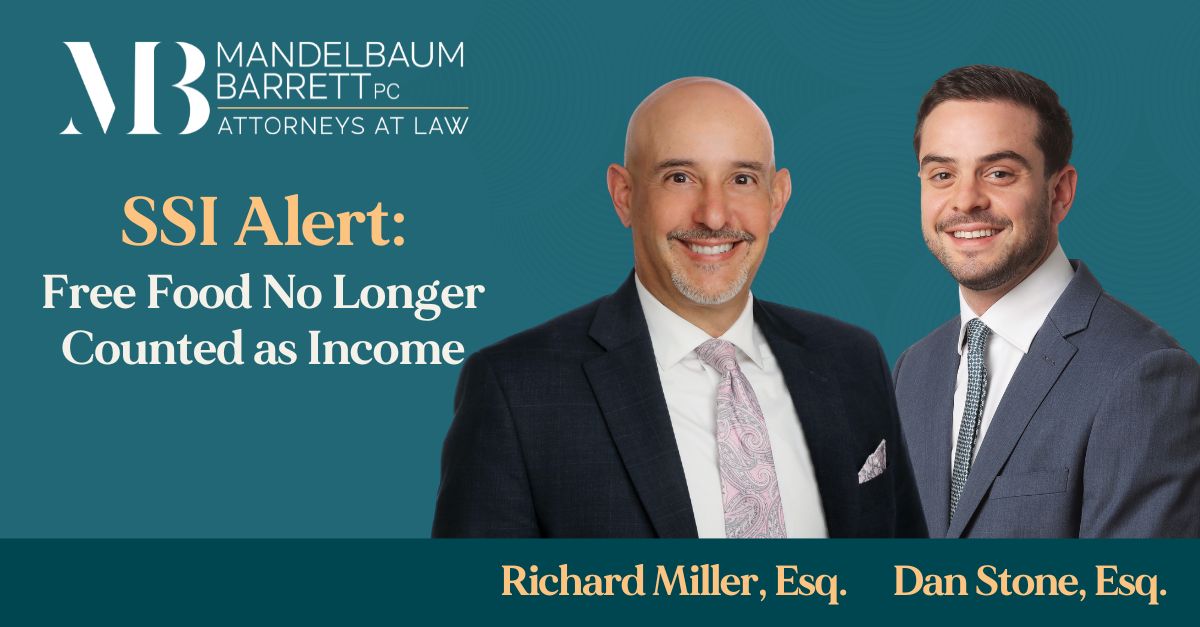 SSI Alert: Free Food No Longer Counted as Income - Mandelbaum Barrett PC