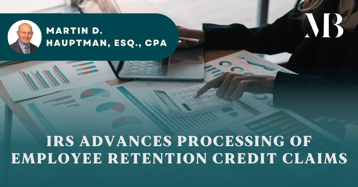 IRS Advances Processing of Employee Retention Credit Claims ...