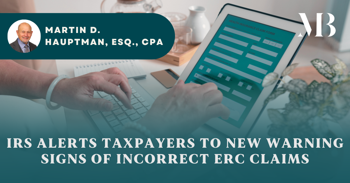 IRS Alerts Taxpayers to New Warning Signs of Incorrect ERC Claims ...