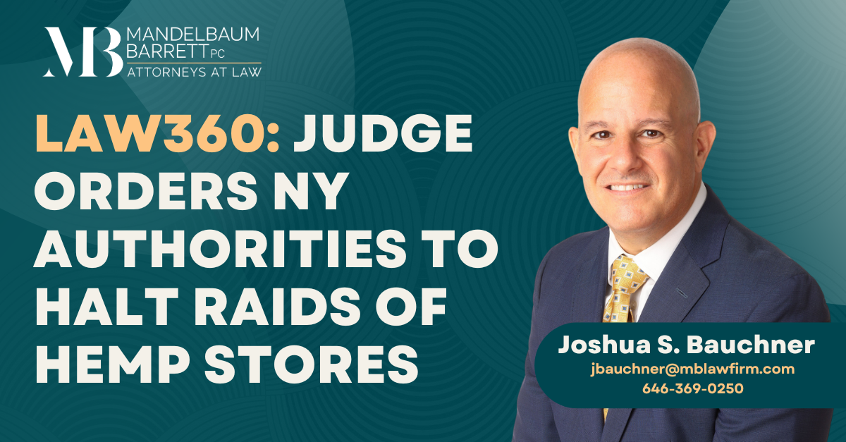 LAW360: Judge Orders NY Authorities to Halt Raids of Hemp Stores ...
